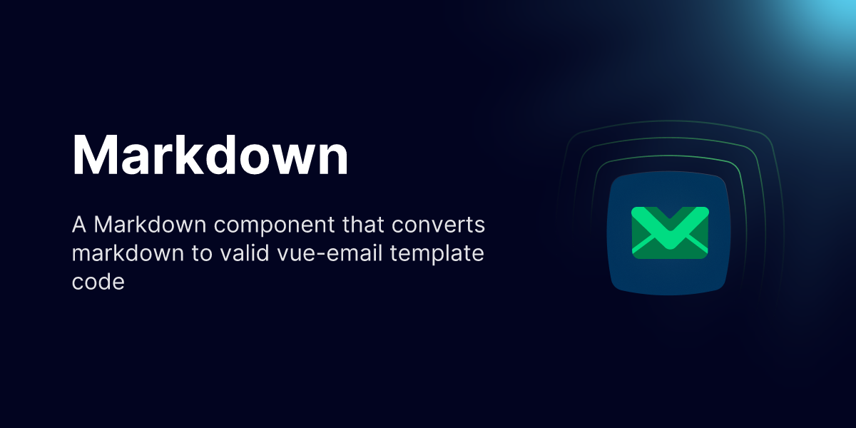 Markdown - Vue Email - Build and send emails using Vue 3 Markdown - Vue Email - Build and send emails using Vue 3
